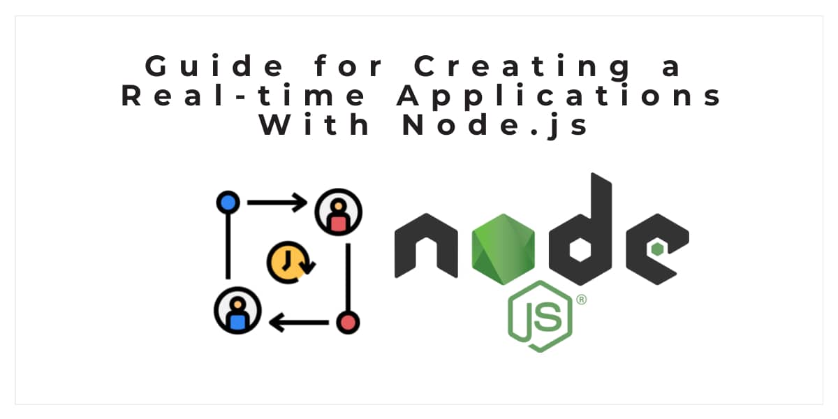Guide for Creating a Real-time Applications With Node.js | Our Code World Guide for Creating a Real-time Applications With Node.js | Our Code World